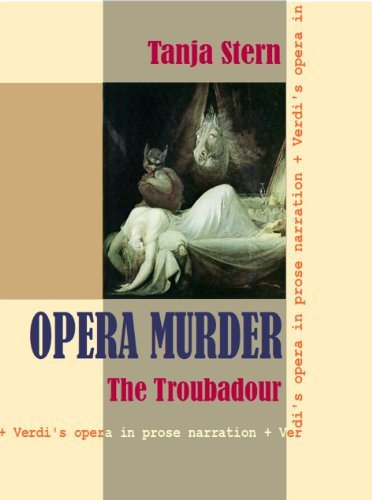 The Troubadour: Verdi's Opera in Prose Narration by Tanja Stern | Goodreads