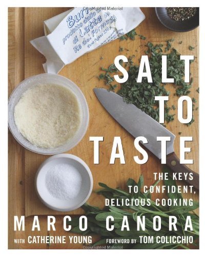 Salt to Taste: The Key to Confident, Delicious Cooking by Marco Canora ...