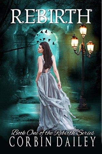 Rebirth by Corbin Dailey: Book one of the Rebirth Series by Corbin ...