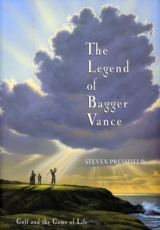 The Legend of Bagger Vance: A Novel of Golf & the Game of Life by ...