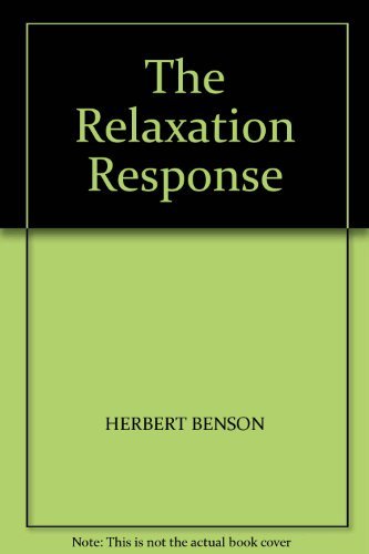 The relaxation Response by Herbert Benson MD with Miriam Z. Klipper ...
