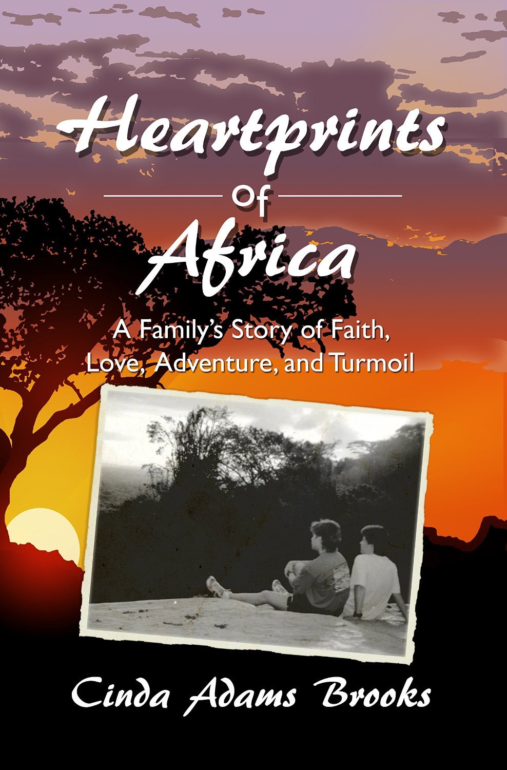 Heartprints of Africa: A Family's Story of Faith, Love, Adventure, and ...