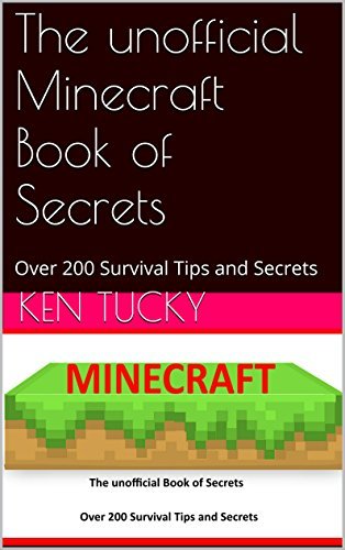 The unofficial Minecraft Book of Secrets: Over 200 Survival Tips and ...
