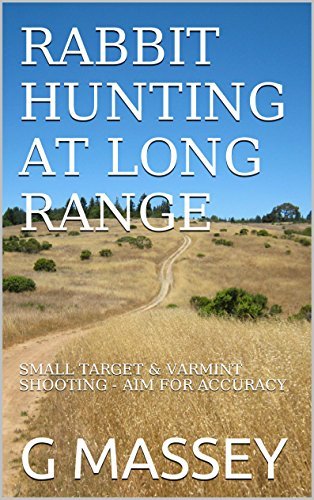 RABBIT HUNTING AT LONG RANGE WITH RIM & CENTRE FIRE RIFLES: SMALL ...