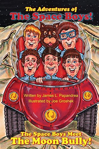 The Space Boys Meet the Moon Bully! by James L. Papandrea | Goodreads