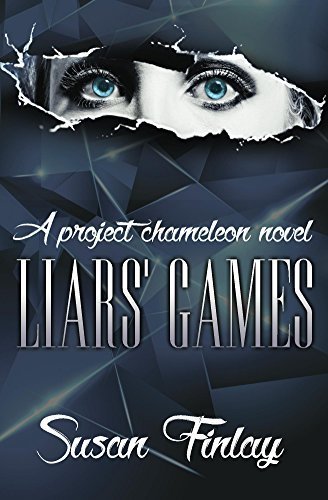 Liars' Games (Project Chameleon #1) by Susan Finlay | Goodreads