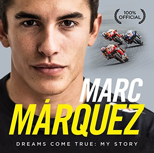 Marc Marquez: Dreams Come True: My Story by Marc Marquez | Goodreads