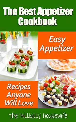 The Best Appetizer Cookbook: Easy Appetizer Recipes Anyone Will Love by ...