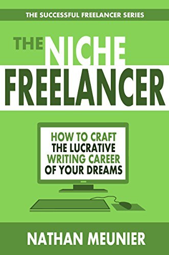 The Niche Freelancer: How To Pitch, Sell Your Work, and Break Into ...