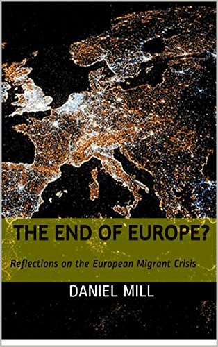 The End of Europe?: Reflections on the European Migrant Crisis by ...