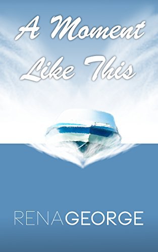 A Moment Like This: A Rosmorna Feel Good Novel by Rena George | Goodreads