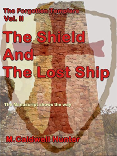 The Forgotten Templars II: The Shield and The lost Ship by M. Caldwell ...