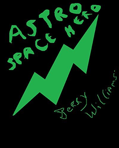 Astro Space Hero 1 by Jerry Williams | Goodreads
