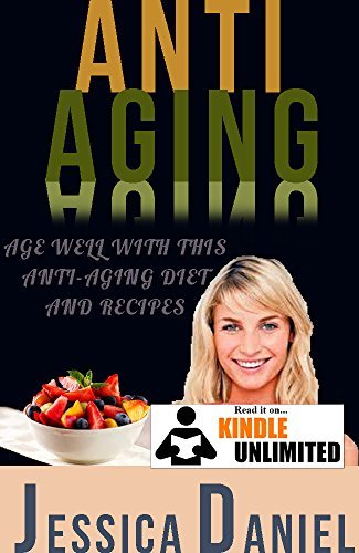 Anti-Aging: The Anti Aging Guide: Age Well With This Anti-Aging Diet ...