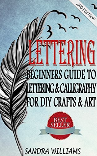 Lettering: Beginners Guide to Lettering & Calligraphy for DIY Crafts ...