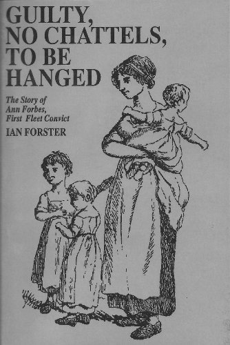 Guilty, No Chattels, to be Hanged by Ian Forster | Goodreads