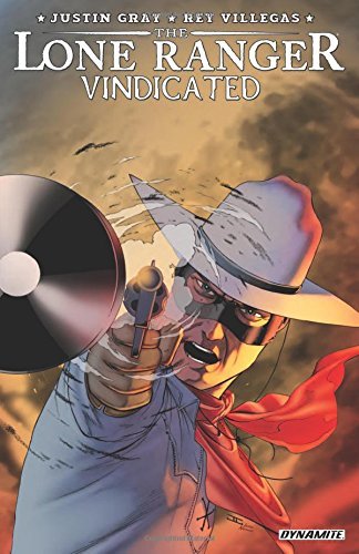 The Lone Ranger: Vindicated by Justin Gray | Goodreads