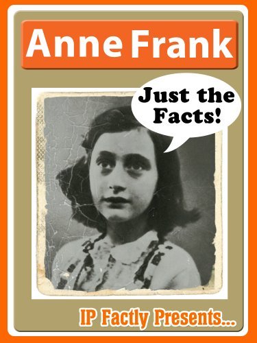Anne Frank - Biography for Kids - Just the Facts! by I.P. Factly ...