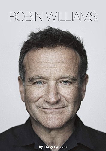 Robin Williams: A Biography by Tracy Parsons | Goodreads