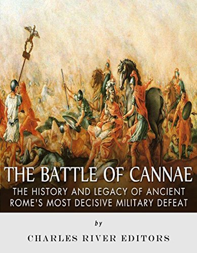 The Battle of Cannae: The History and Legacy of Ancient Rome’s Most ...
