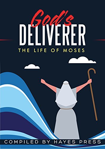 The Life Of Moses: God's Chosen Deliverer by Hayes Press | Goodreads