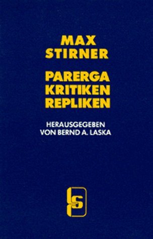Parerga, Kritiken, Repliken by Max Stirner | Goodreads