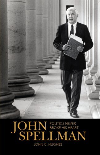 John Spellman: Politics Never Broke His Heart by John C. Hughes | Goodreads