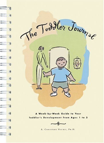 The Toddler Journal : A Week-By-Week Guide to Your Toddler's ...