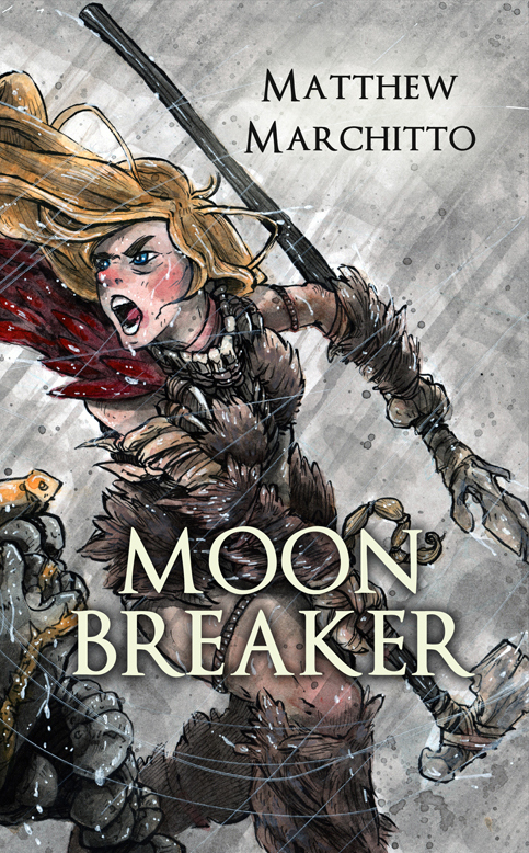 Moon Breaker by Matthew Marchitto | Goodreads