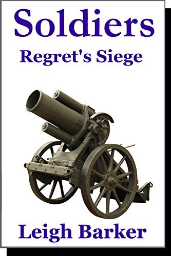 Regret's Siege: Episode 5 (Soldiers - Season 1) by Leigh Barker | Goodreads