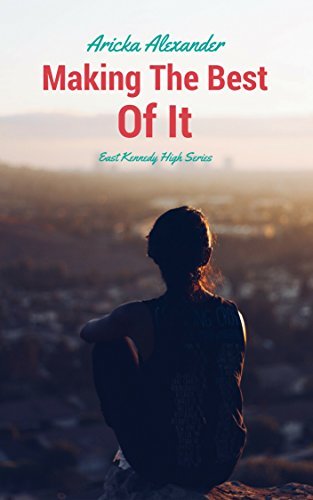 Making The Best of It by Aricka Alexander | Goodreads