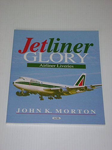Jetliner Glory Airliner Liveries by John K. Morton | Goodreads