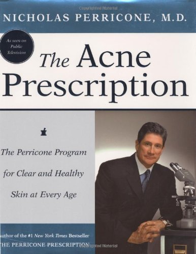 The Acne Prescription: The Perricone Program for Clear and Healthy Skin ...