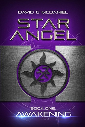 Star Angel: Awakening (Star Angel, #1) by David G. McDaniel | Goodreads