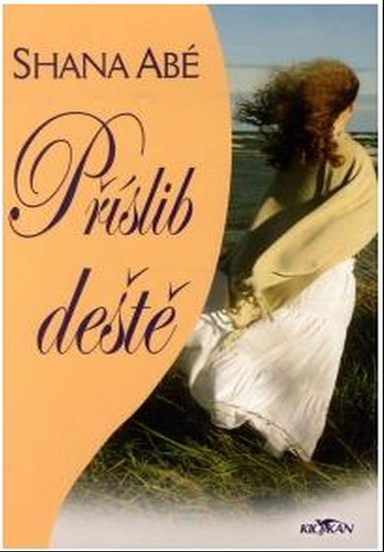 Příslib deště by Shana Abe | Goodreads