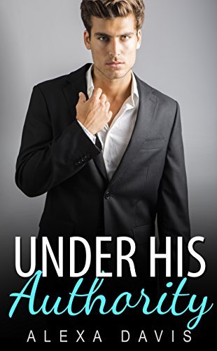 Under His Authority (Under His Control #6) by Alexa Davis | Goodreads