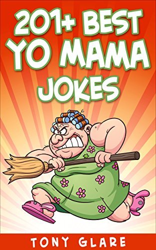 Yo Mama Jokes: 201+ Best Yo Momma jokes! by Tony Glare | Goodreads