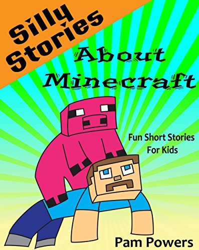 Minecraft: Silly Stories about Minecraft: Fun Short Stories for Kids by ...