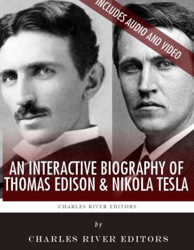An Interactive Biography of Thomas Edison and Nikola Tesla by Charles ...
