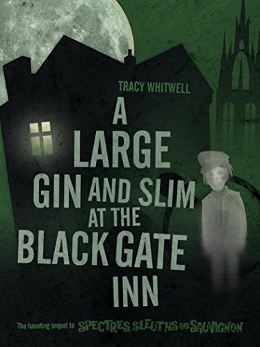 A LARGE GIN AND SLIM AT THE BLACK GATE INN by Tracy Whitwell | Goodreads