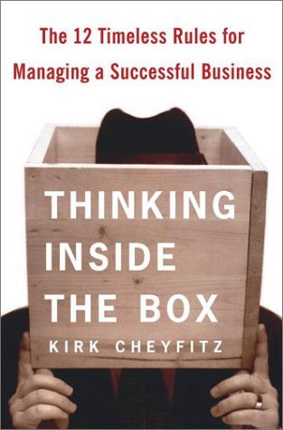 Thinking Inside the Box: The 12 Timeless Rules for Managing a Successful Business by Kirk ...