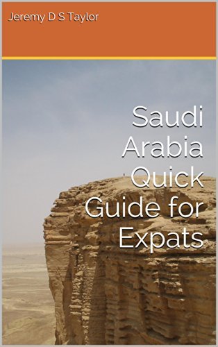 Saudi Arabia Quick Guide for Expats by Jeremy D.S. Taylor | Goodreads