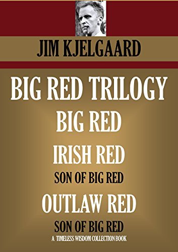 Big Red Trilogy: Big Red; Irish Red; Outlaw Red by Jim Kjelgaard ...