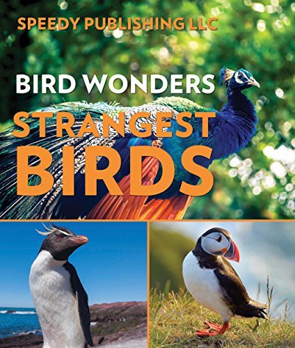 Bird Wonders - Strangest Birds: Birds of the World by Speedy Publishing ...
