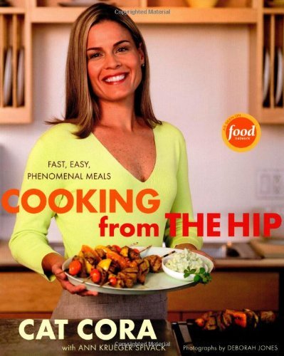 Cooking From the Hip: Fast, Easy, Phenomenal Meals by Cat Cora | Goodreads