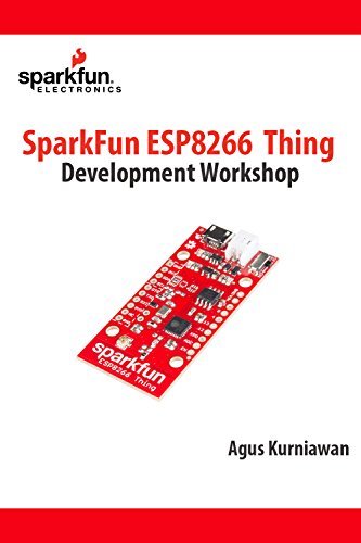 SparkFun ESP8266 Thing Development Workshop by Agus Kurniawan | Goodreads