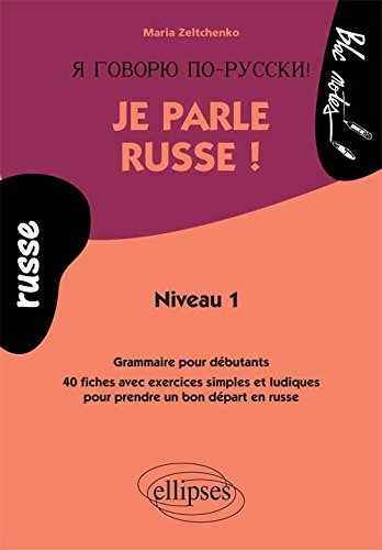 Je parle russe ! Grammaire pour débutants, 40 fiches avec exercices ...