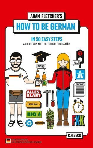 How to be German in 50 easy steps: A guide from Apfelsaftschorle to ...