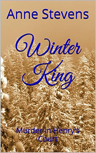Winter King: Murder in Henry's Court by Anne Stevens | Goodreads