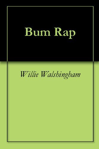 Bum Rap by Willie Walshingham | Goodreads